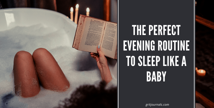 The Perfect Evening Routine to Sleep Like a Baby | Grit Journals
